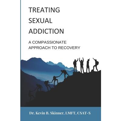 Treating Sexual Addiction: A Compassionate Approach to Recovery－金石堂