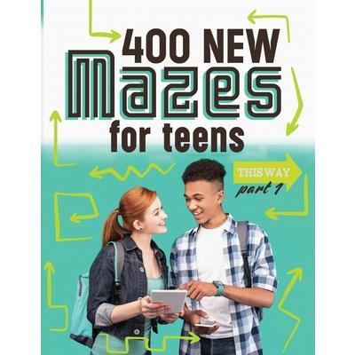 400 New Mazes for Teens Part 1－金石堂
