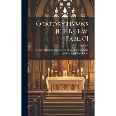 Oratory Hymns [ed. By F.w. Faber?]－金石堂