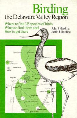 Birding the Delaware Valley Region: A Comprehensive Guide to ...