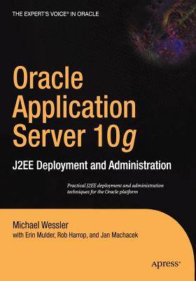 Oracle Application Server 10g: J2EE Development and Administration－金石堂