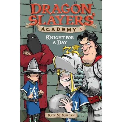 Knight for a Day (Dragon Slayers' Academy Series #5)－金石堂