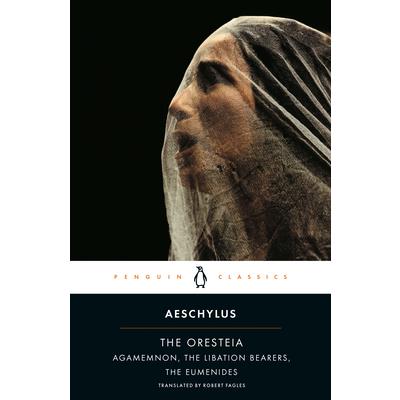 The Oresteia: Agamemnon, the Libation-Bearers & the Furies－金石堂