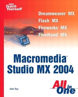 Sams Teach Yourself: Macromedia Studio MX 2004- All In One－金石堂