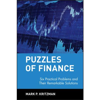 Puzzles of Finance: Six Practical Problems and Their Remarkable ...