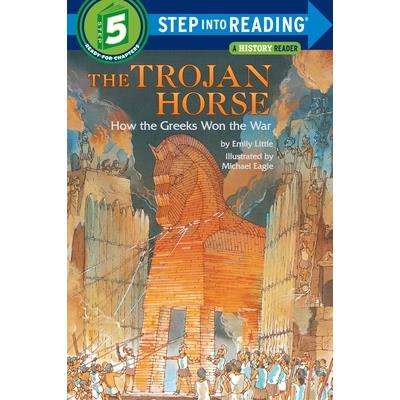The Trojan Horse: How the Greeks Won the War (Step into Reading Books Series: A－金石堂
