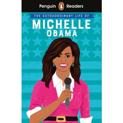Penguin Reader Level 3: The Extraordinary Life of Michelle Obama－金石堂