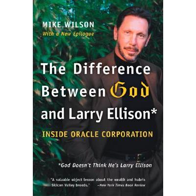 The Difference between God and Larry Ellison: God Doesn't Think He's ...