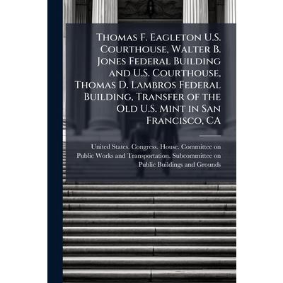 Thomas F. Eagleton U.S. Courthouse, Walter B. Jones Federal Building ...