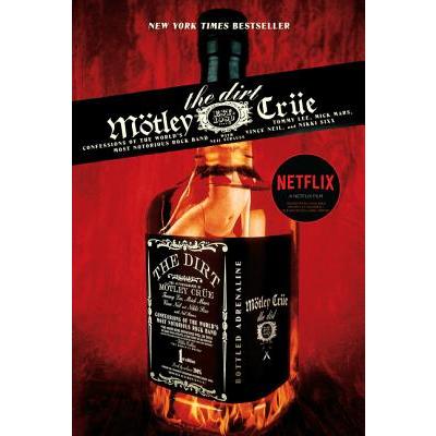 The Dirt: Confessions of the World's Most Notorious Rock Band－金石堂