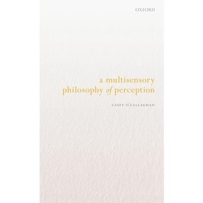 A Multisensory Philosophy of Perception－金石堂